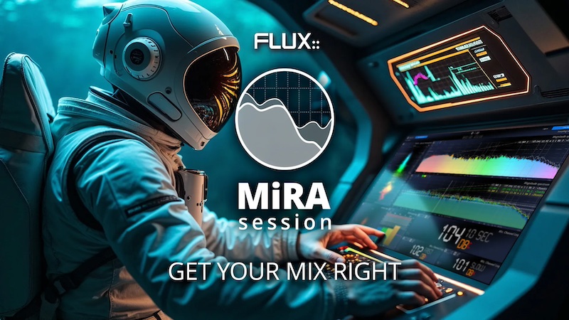 オーディオ・アナライザ・ソフトウェア 正しいミックスを手に入れよう、FLUX::「FLUX:: MiRA Session」が46%OFF ...